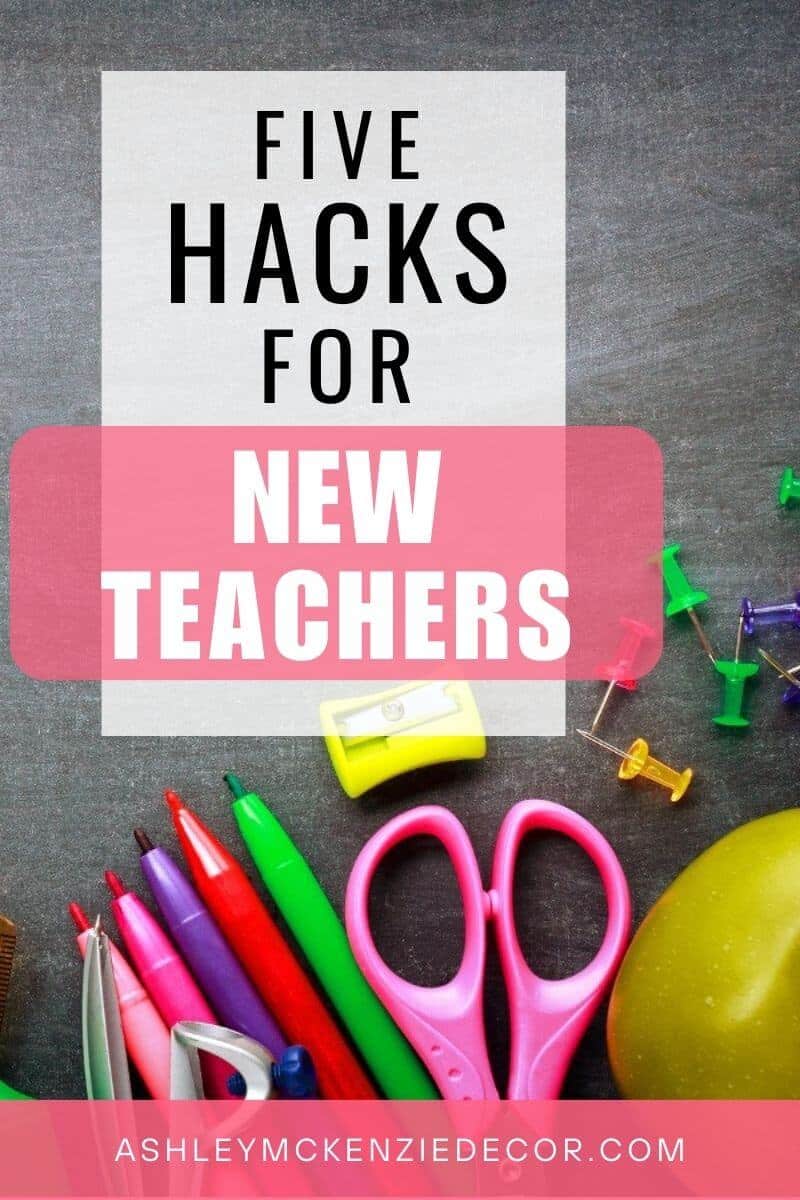 5 Teacher Hacks For New Teachers - Ashley McKenzie Decor